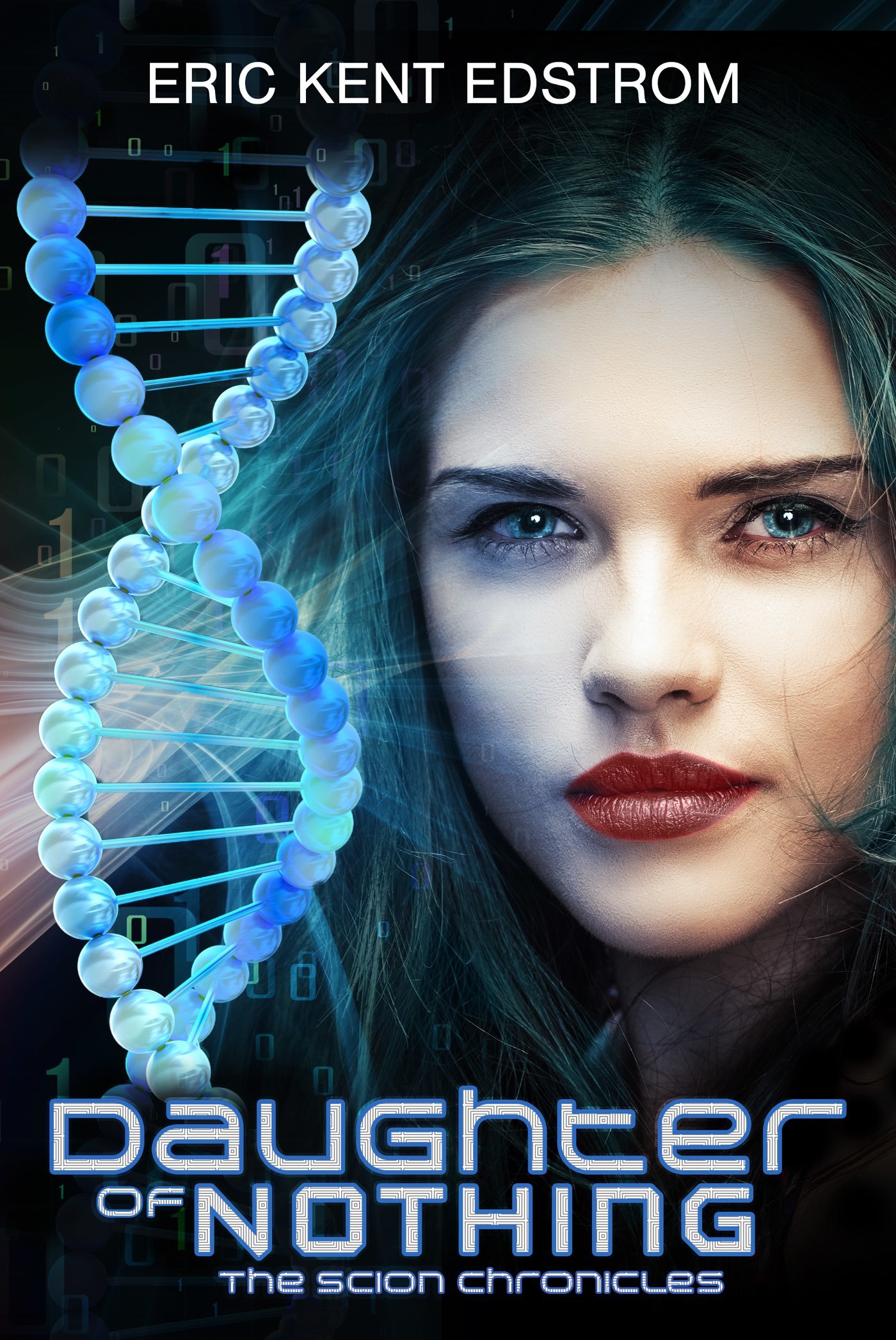 Daughter of Nothing (The Scion Chronicles #1) by Eric Kent Edstrom ...