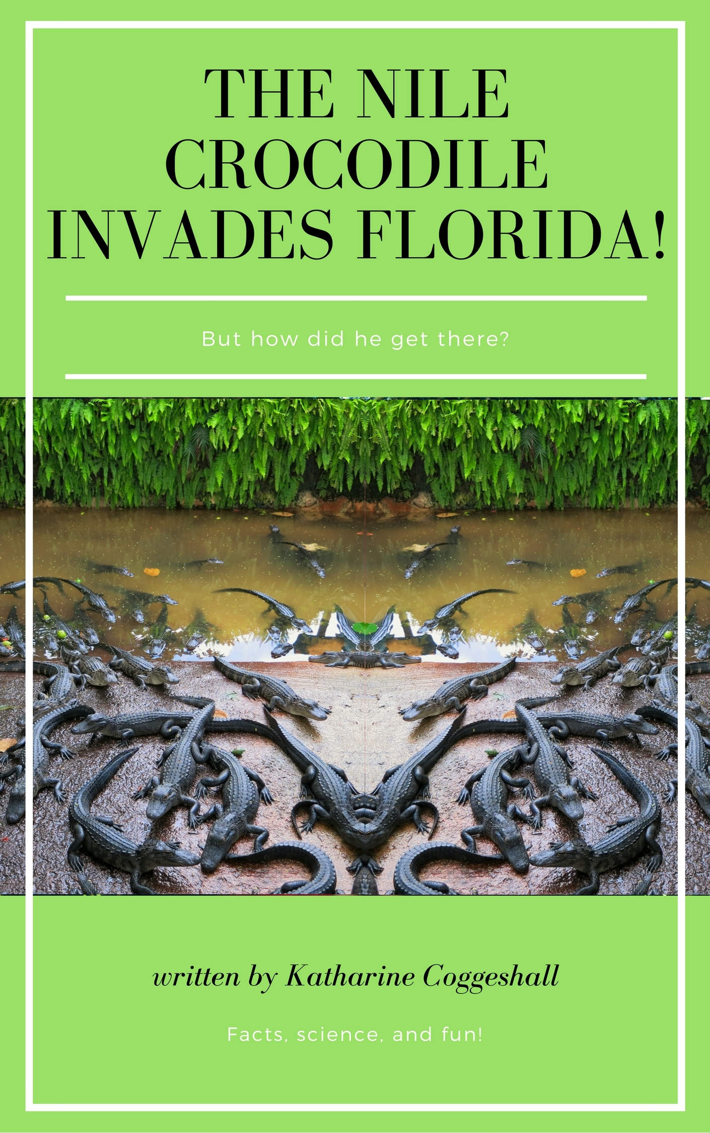The Nile Crocodile Invades Florida! by Katharine Coggeshall | Goodreads