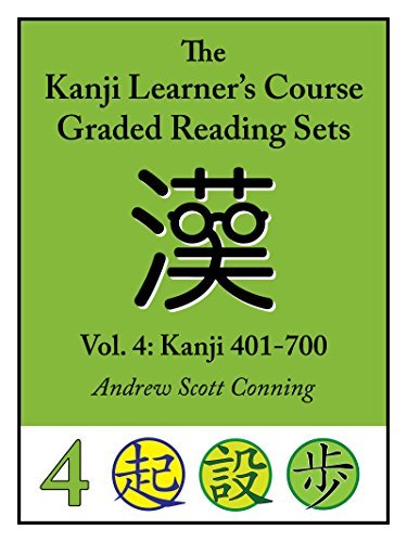 Kanji Learner's Course Graded Reading Sets, Vol. 4: Kanji 401-700 by ...