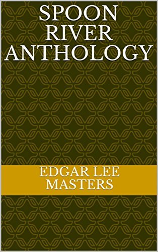 Spoon River Anthology by Edgar Lee Masters | Goodreads