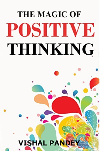 The Magic of Positive Thinking by Vishal Pandey | Goodreads