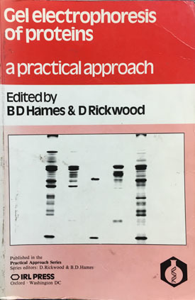 Gel Electrophoresis of Proteins: A Practical Approach by B. David Hames ...