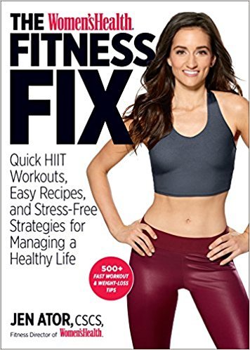 The Women's Health Fitness Fix: Quick HIIT Workouts, Easy Recipes ...