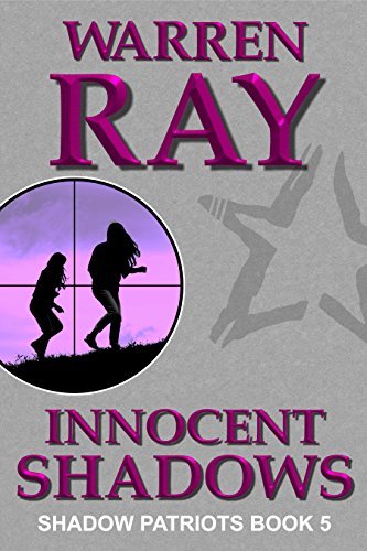 Innocent Shadows (The Shadow Patriots Book 5) by Warren Ray | Goodreads