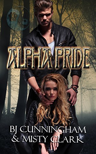 Alpha Pride (Creation Inc. #4) by B.J. Cunningham | Goodreads