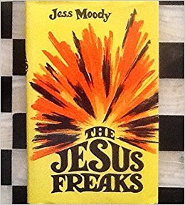 The Jesus Freaks by Jess Moody | Goodreads