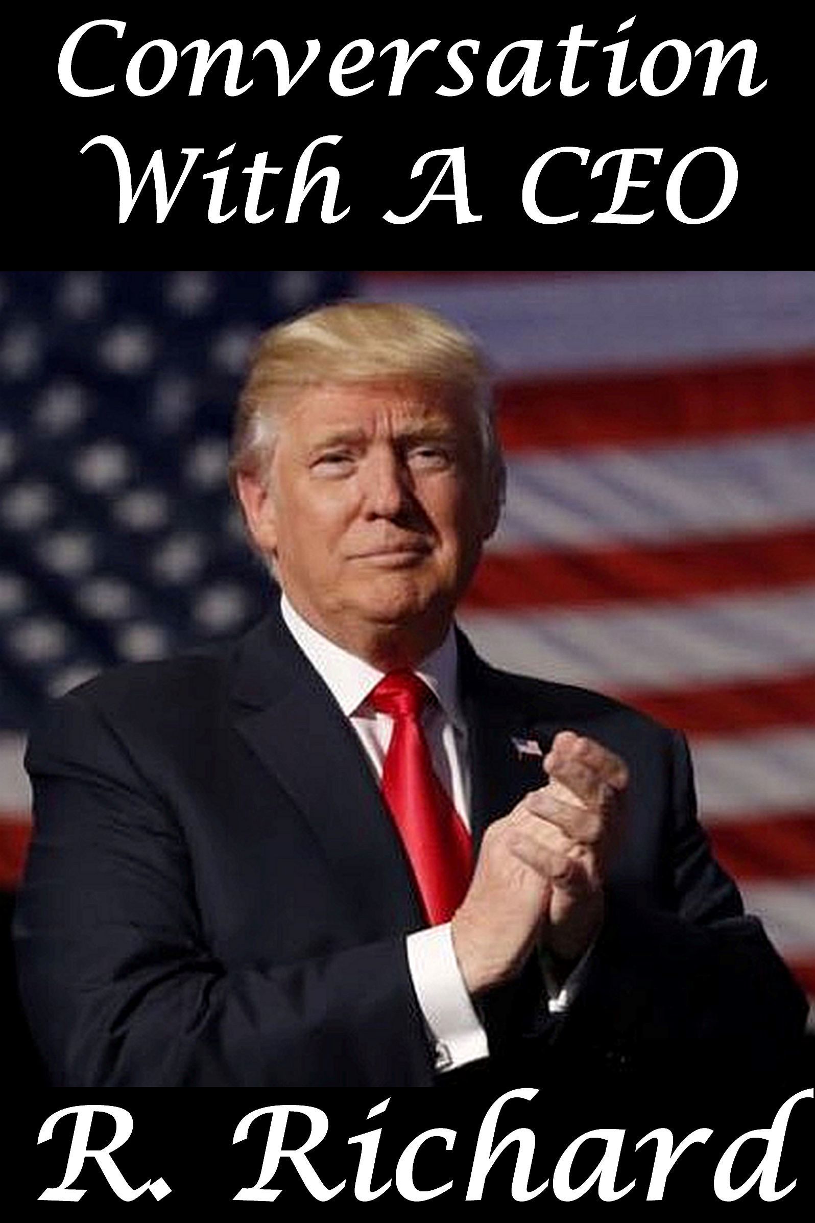 Conversation With A CEO by R. Richard | Goodreads