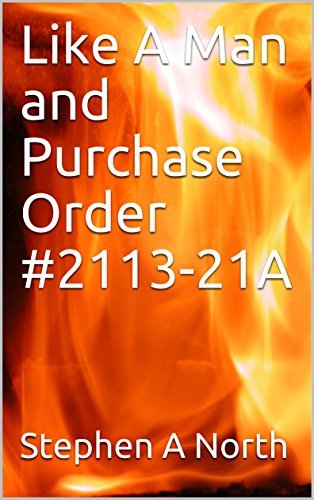 Like A Man and Purchase Order #2113-21A by Stephen A. North | Goodreads