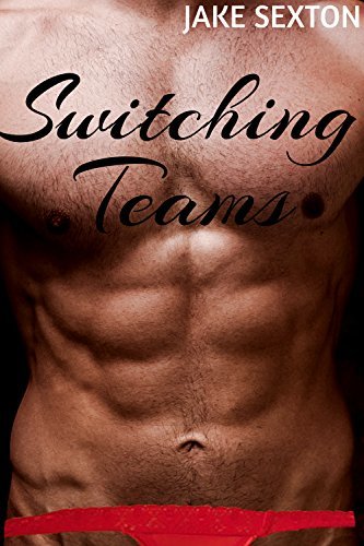 Switching Teams: Gay Jock Erotica by Jake Sexton | Goodreads