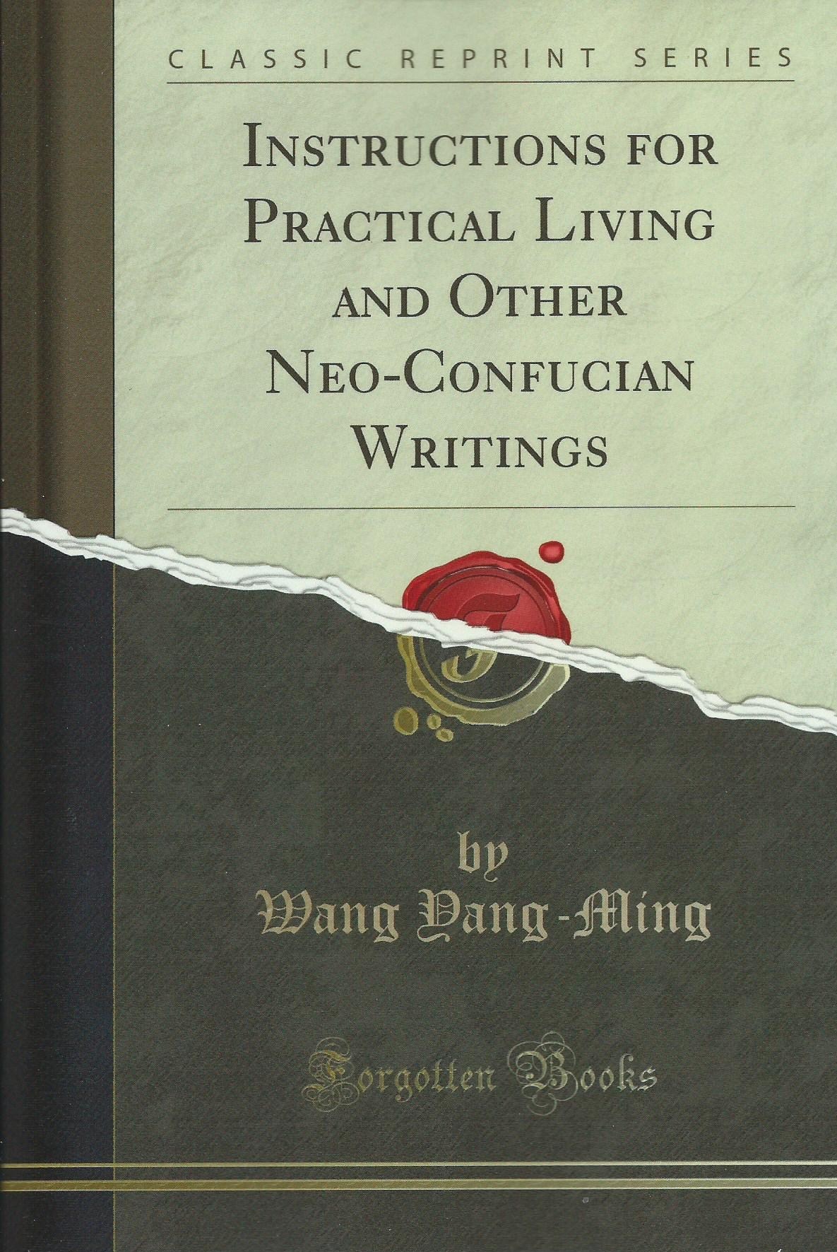 Instructions for Practical Living, and Other Neo-Confucian Writings by ...