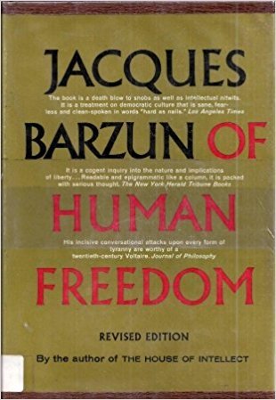 Of Human Freedom by Jacques Barzun | Goodreads