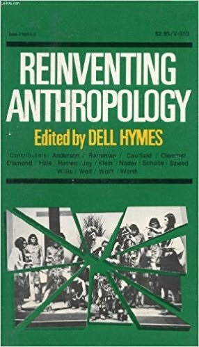 Reinventing anthropology, by Dell H. Hymes | Goodreads