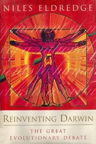 Reinventing Darwin: The Great Evolution Debate by Niles Eldredge ...