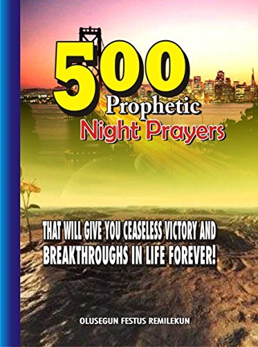 500 Prophetic Night Prayers That will give you Ceaseless Victory and ...