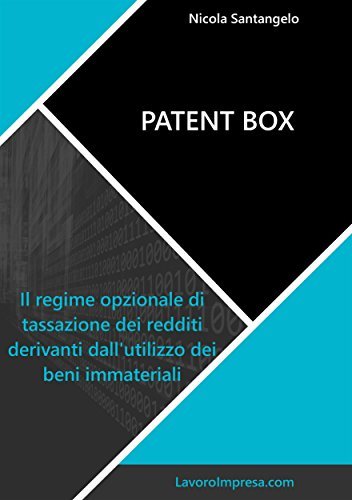 Patent box: Il regime opzionale di tassazione dei redditi derivanti ...