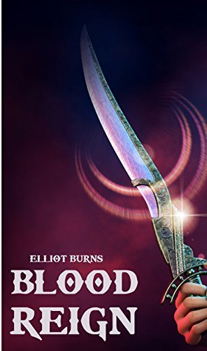 Blood Reign (Blood Reign #1) by Elliot Burns | Goodreads