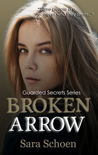 Broken Arrow (Guarded Secrets #5) by Sara Schoen | Goodreads