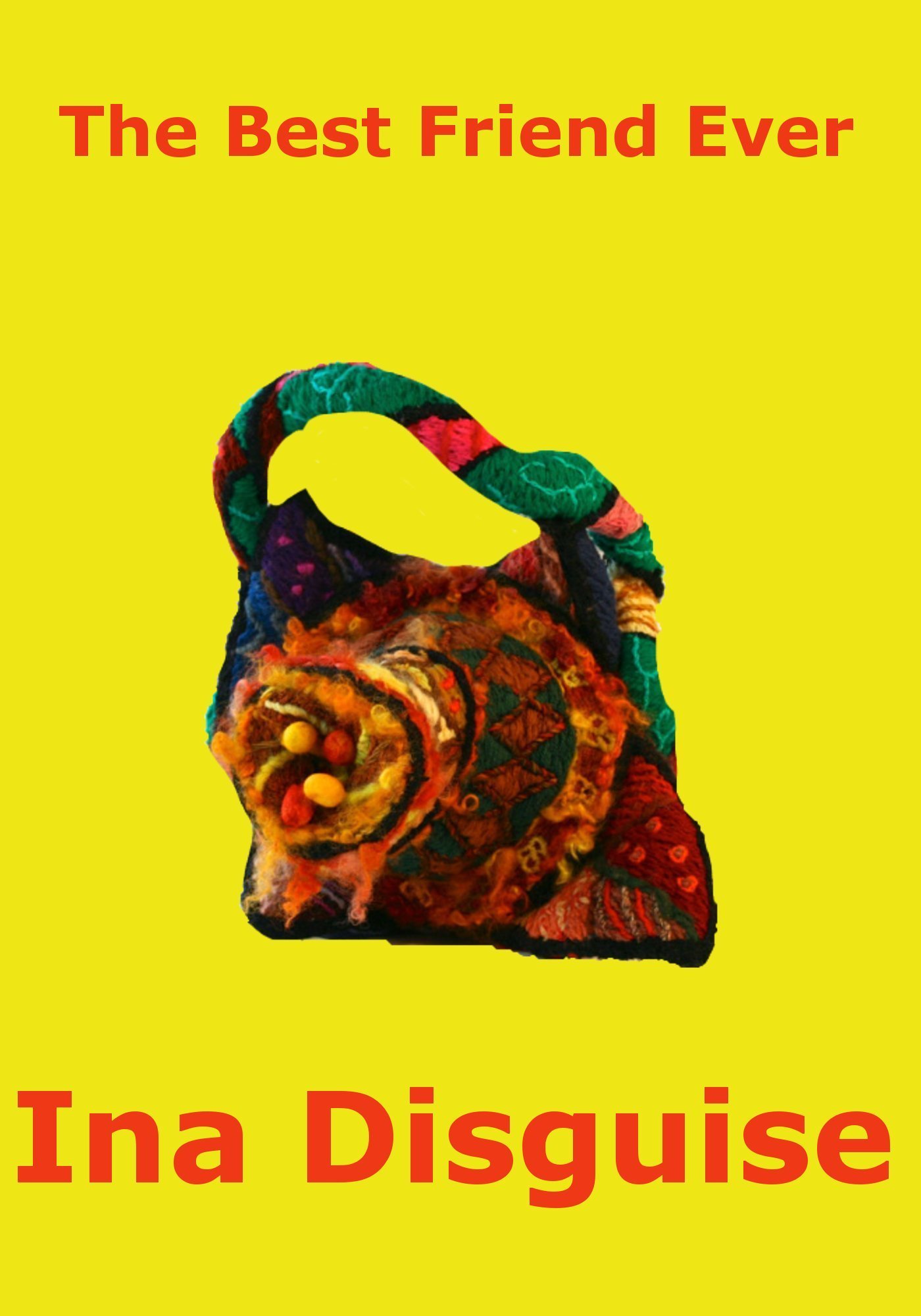 The Best Friend Ever by Ina Disguise | Goodreads