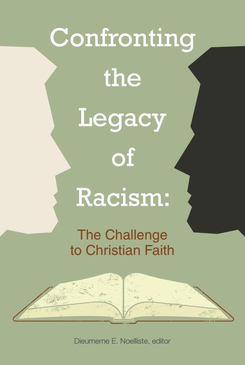 Confronting the Legacy of Racism: The Challenge to Christian Faith by ...
