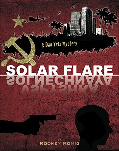 Solar Flare (Dr. Dan Trix Mystery Series Book 7) by Rodney Romig ...
