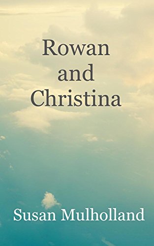 Rowan and Christina by Susan Mulholland | Goodreads