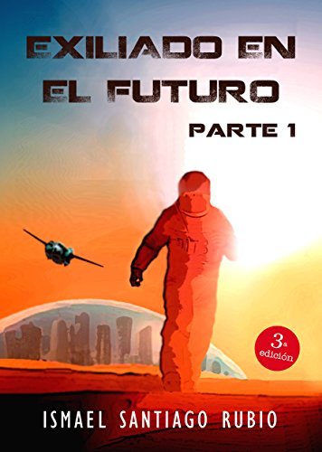 Exiliado en el futuro (Saga: Exiliado en el futuro nº 1) by Ismael ...