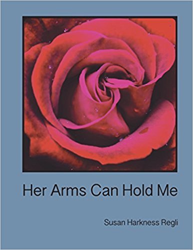 Her Arms Can Hold Me by Susan Harkness Regli | Goodreads