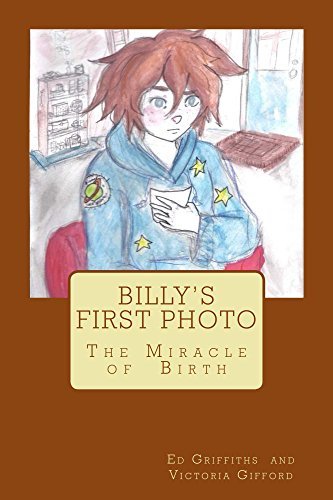 Billy's First Photo: The Miracle of BIrth by Ed Griffiths | Goodreads
