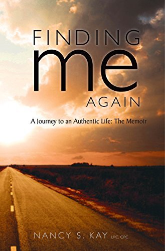 Finding Me Again:: A Journey to an Authentic Life: The Memoir by Nancy ...