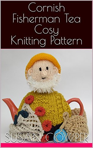 Cornish Fisherman Tea Cosy Knitting Pattern by Susan Cowper | Goodreads