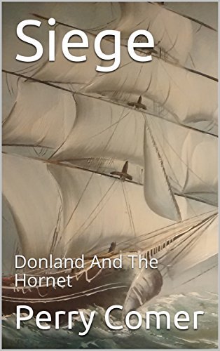 Siege: Donland And The Hornet by Perry Comer | Goodreads