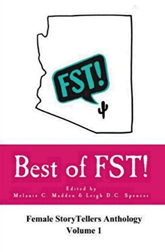 Best of FST!: Female StoryTellers Anthology - Volume 1 by Female ...