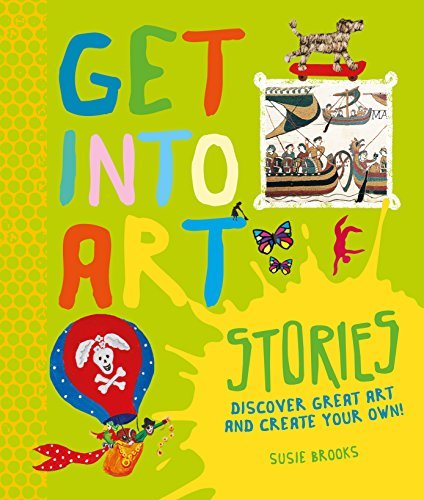 Get into Art: Stories: Discover Great Art and Create Your Own! by Susie ...