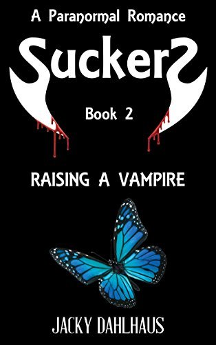 Raising A Vampire (Suckers Trilogy #2) by Jacky Dahlhaus | Goodreads