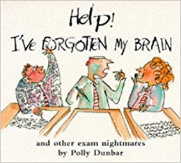 Help! I've Forgotten My Brain by Polly Dunbar | Goodreads