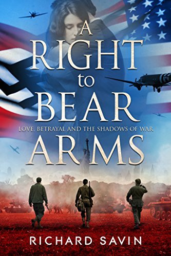 A Right to Bear Arms: Love, Betrayal and the Shadows of War by Richard ...