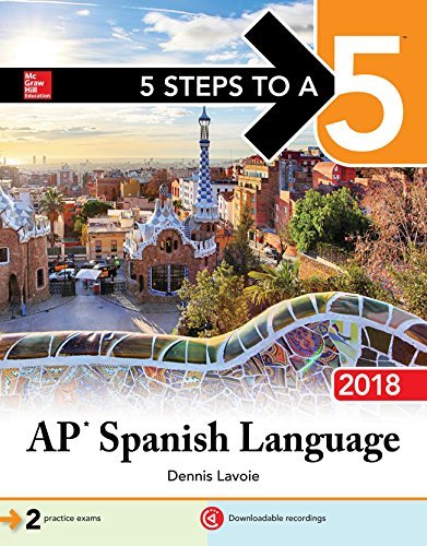 5 Steps to a 5: AP Spanish Language and Culture, 2018 by Dennis LaVoie ...