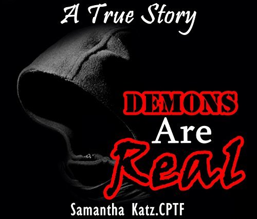 Demons Are Real: A True Story by Samantha Katz | Goodreads