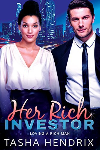 Her Rich Investor: Loving a Rich Man by Tasha Hendrix | Goodreads
