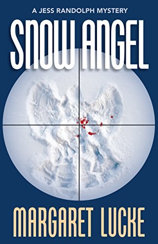 Snow Angel: A Jess Randolph Mystery by Margaret Lucke | Goodreads