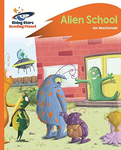 Reading Planet - Alien School - Orange: Rocket Phonics by Ian MacDonald ...