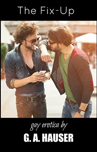 The Fix-Up by G.A. Hauser | Goodreads