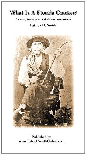 What is a Florida Cracker? by Patrick D. Smith | Goodreads