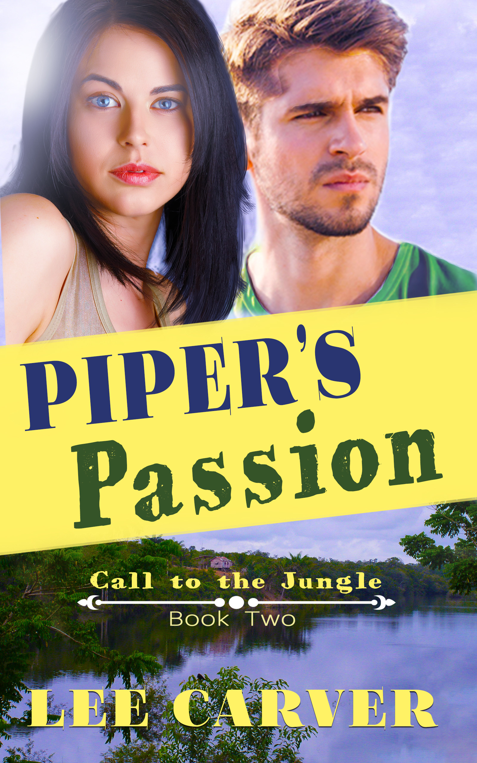 Piper's Passion (Call to the Jungle, #2) by Lee Carver | Goodreads