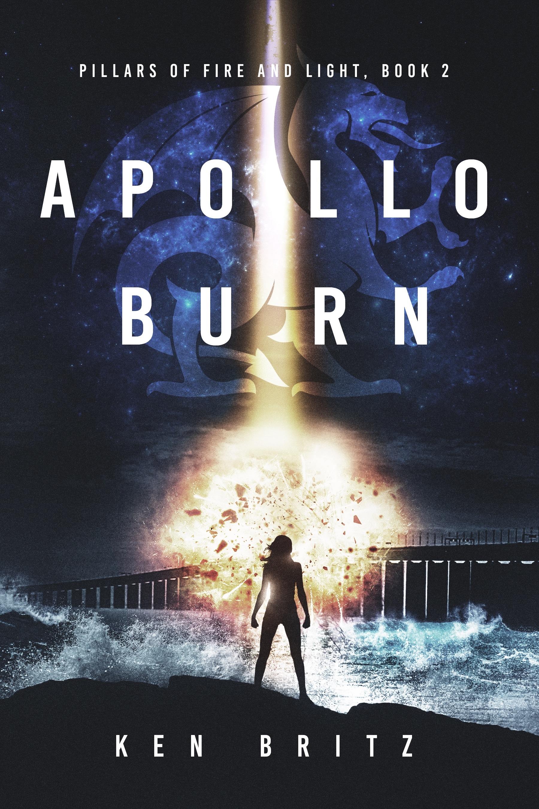 Apollo Burn (Pillars of Fire and Light, #2) by Ken Britz | Goodreads