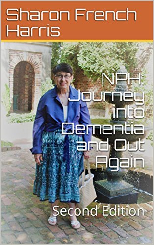 NPH: Journey into Dementia and Out Again by Sharon French Harris ...