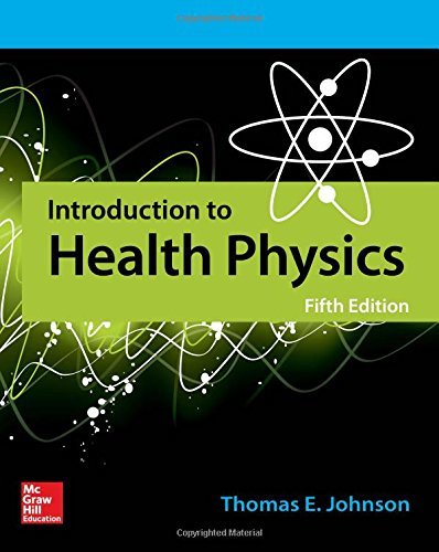 Introduction to Health Physics, Fifth Edition by Thomas E. Johnson ...