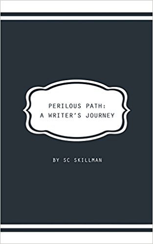 Perilous Path: A Writer's Journey by S.C. Skillman | Goodreads