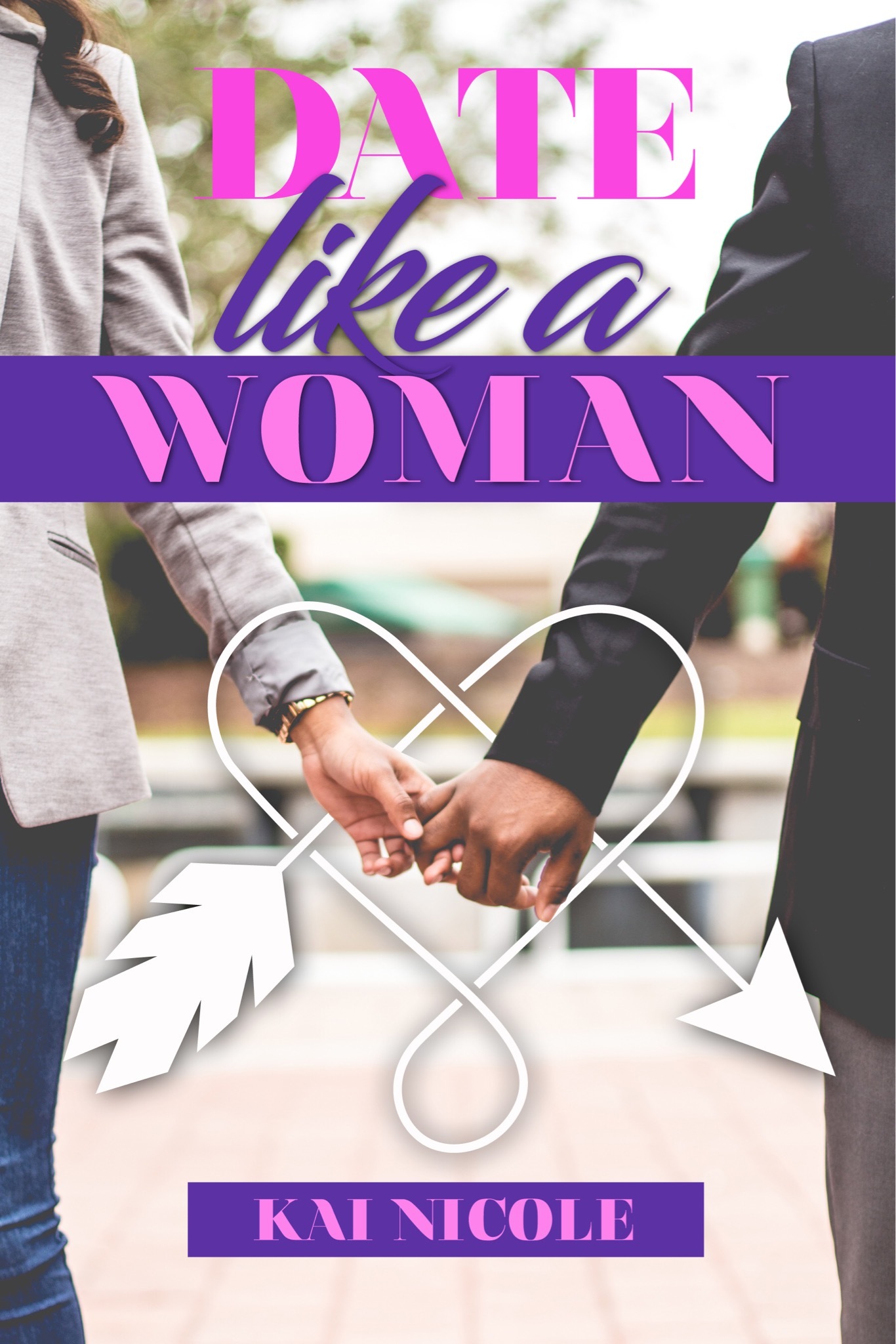 Date Like A Woman by Kai Nicole | Goodreads