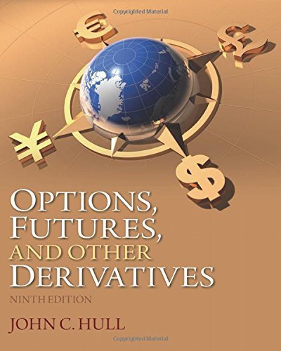 Options, Futures, and Other Derivatives (9th Edition) by John C. Hull ...